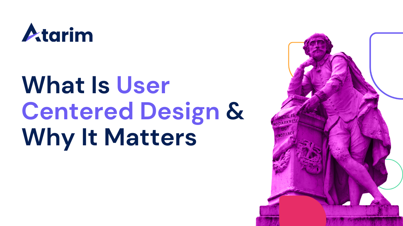 What Is User Centered Design & Why It Matters